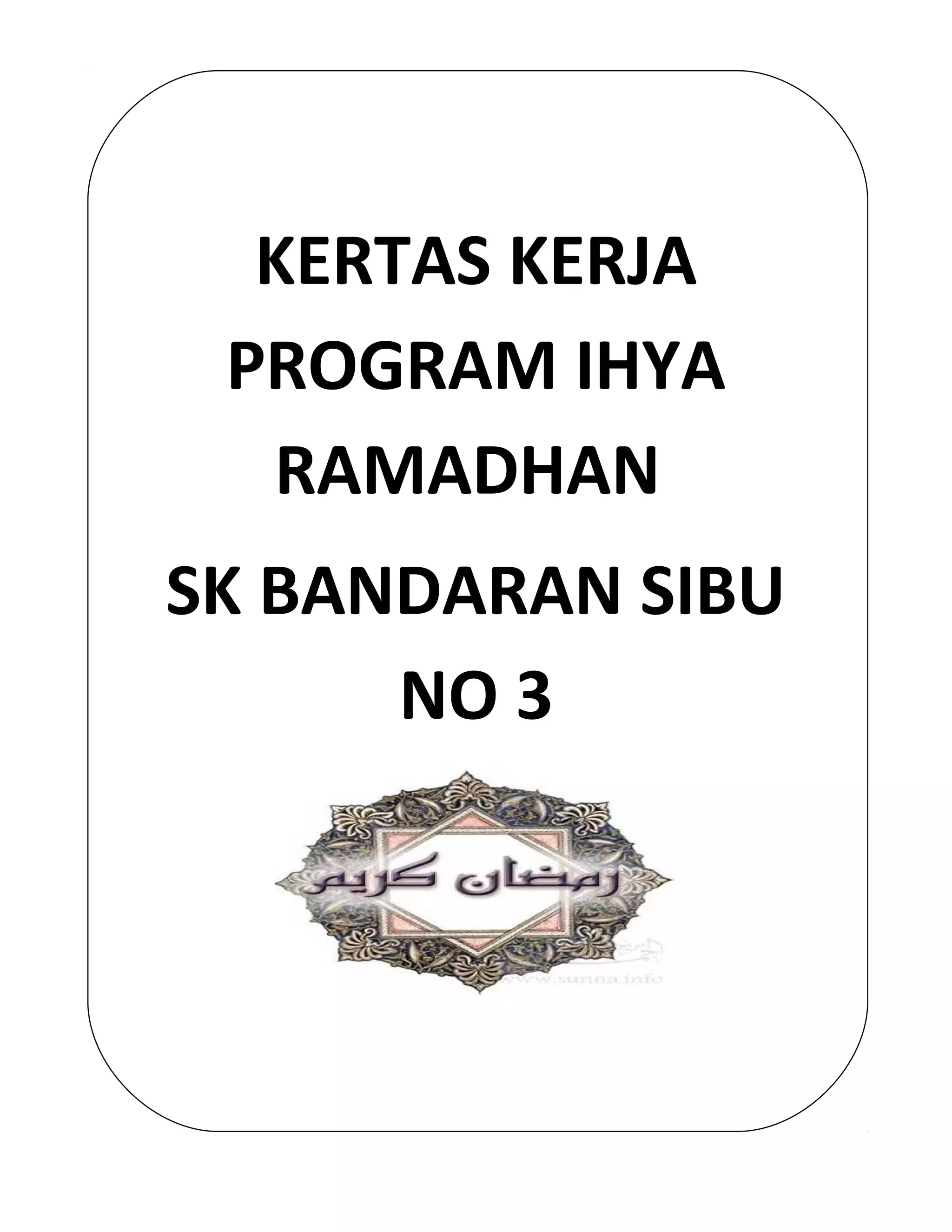 Kertas kerja program ihya ramadhan sk bandaran sibu no 3 tahun 2013 | PDF