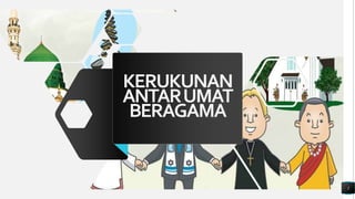 KERUKUNAN ANTAR UMAT BERAGAMA 2.pptx