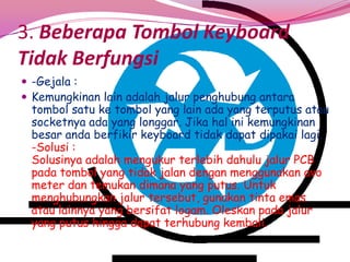 Kerusakan pada keyboard dan solusinya | PPTX