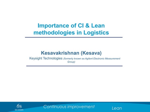 Importance of CI & Lean methodologies in Logistics - Kesavakrishnan ...