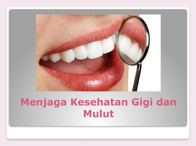 Materi Presentasi KESEHATAN GIGI DAN MULUT.pptx
