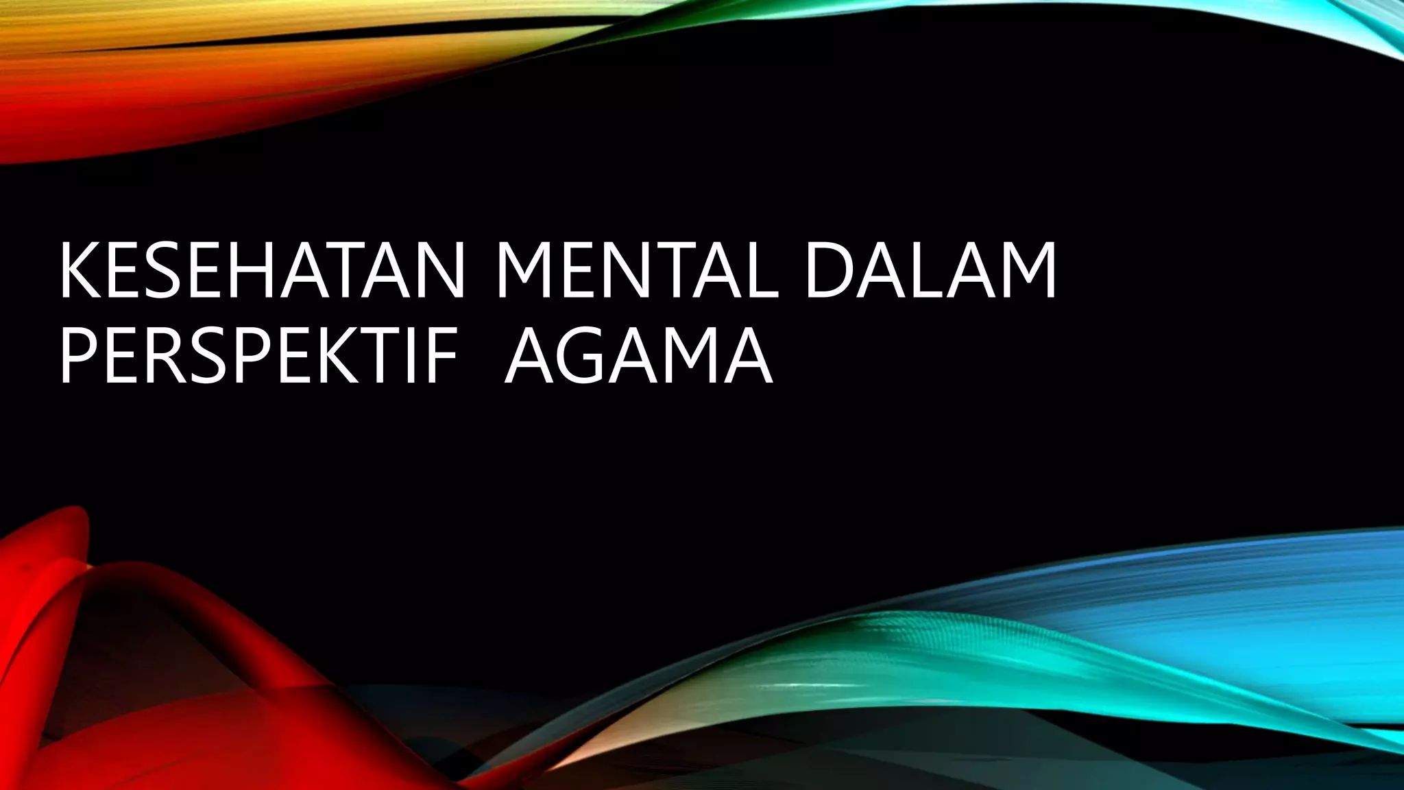 Kesehatan Mental dalam Perspektif Agama.pptx
