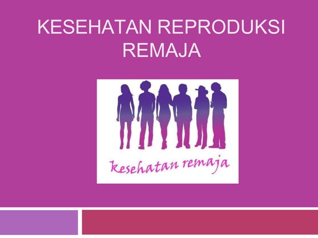 Kesehatan reproduksi remaja | PPTX