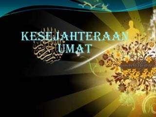 Kesejahteraan umat | PPTX