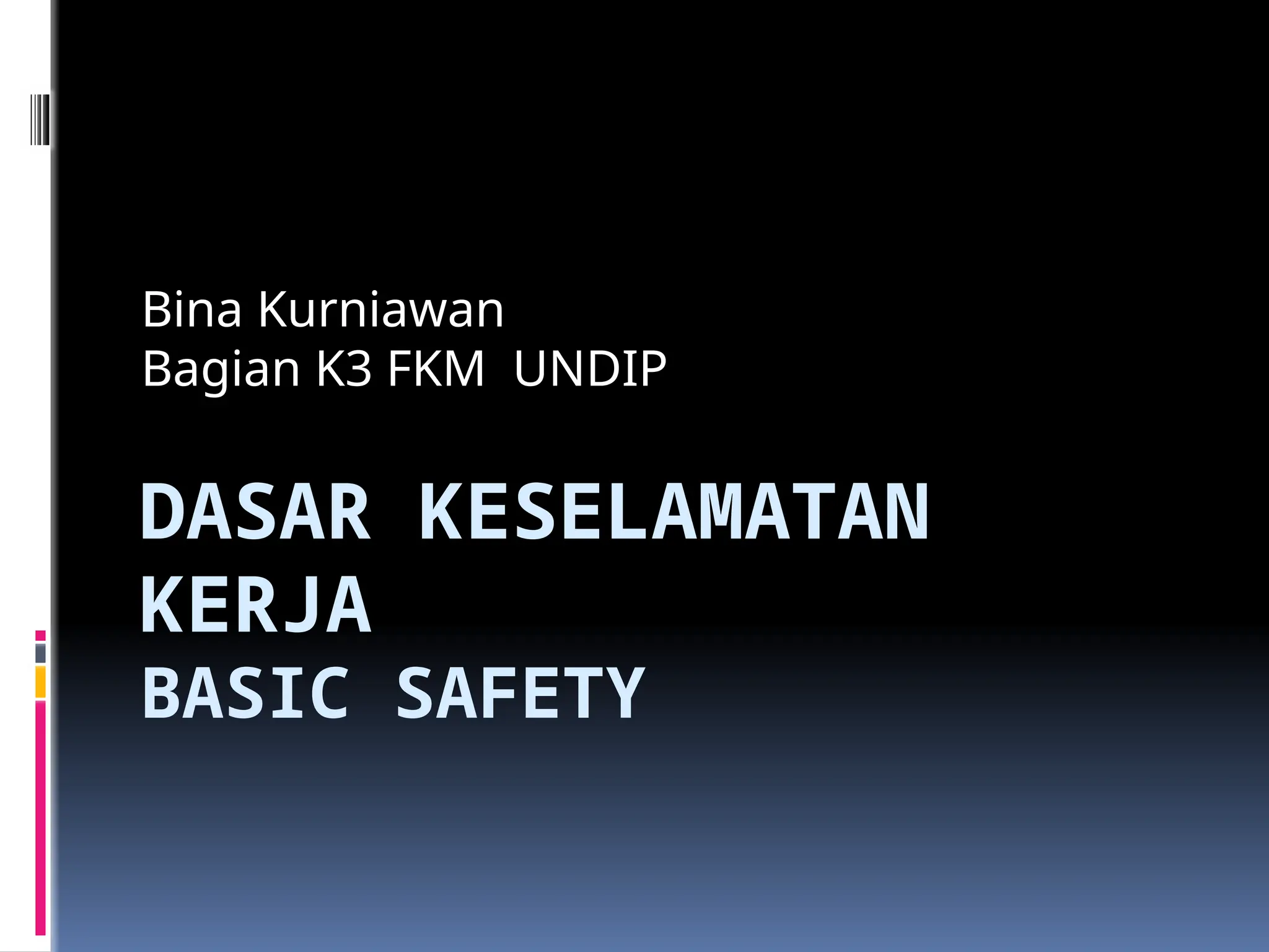 keselamatan kerja basic safety bagian k3 | PPTX