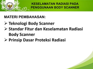 Keselamatan radiasi pada body scanner | PDF