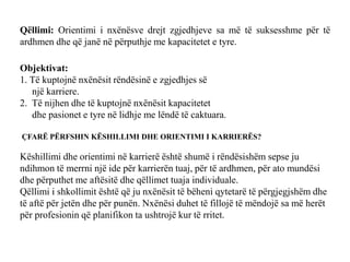Keshillimi dhe orientimi i karrieres klasa 9, seminar (1).pptx