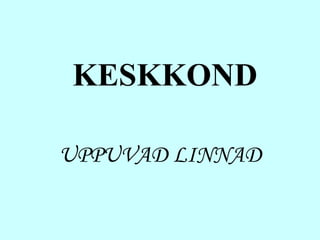 Uppuvad linnad | PPT