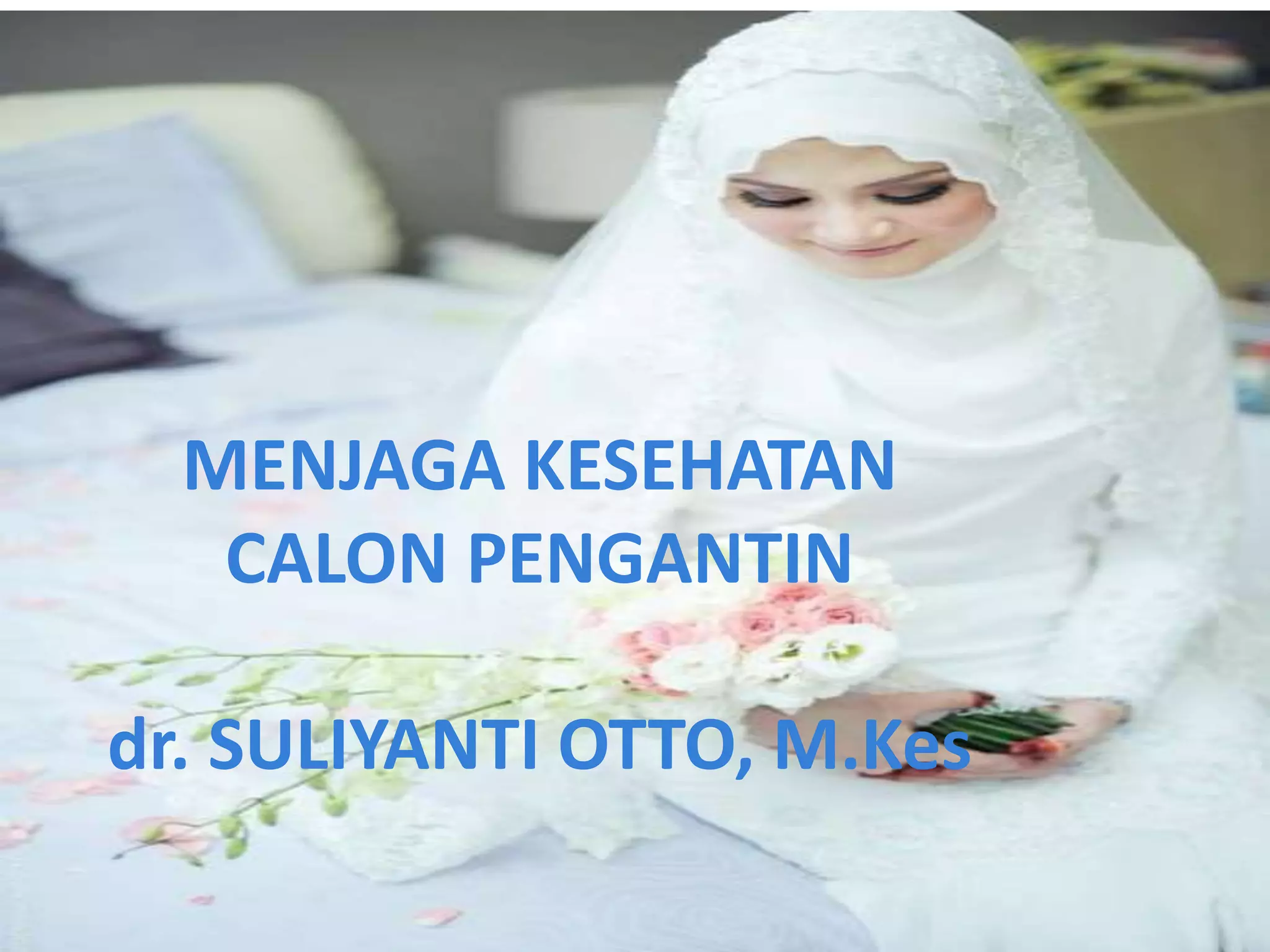Kesehatan Reproduksi Calon Pengantin | PPT