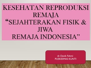 keseheyan reproduksi REMAJA menuju 100 tahun merdeka.pptx