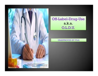 The Dangers of Off-Label-Drug-Use | PPT