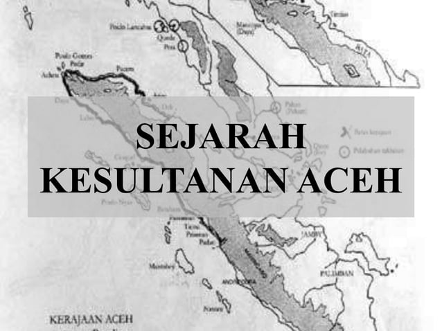 Sejarah - Kesultanan Aceh Darussalam | PPTX