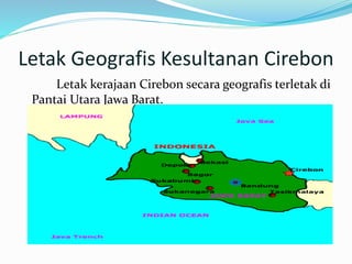 sejarah Kesultanan cirebon politik ekonomi dan letak geografisnya | PPTX