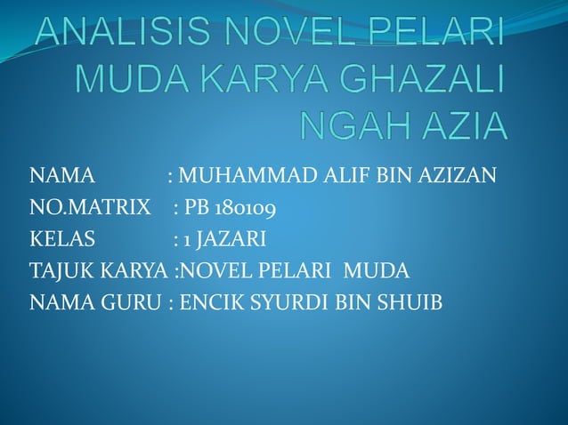 Analisis Novel Pelari Muda Karya Ghazali Ngah Azia | PPT