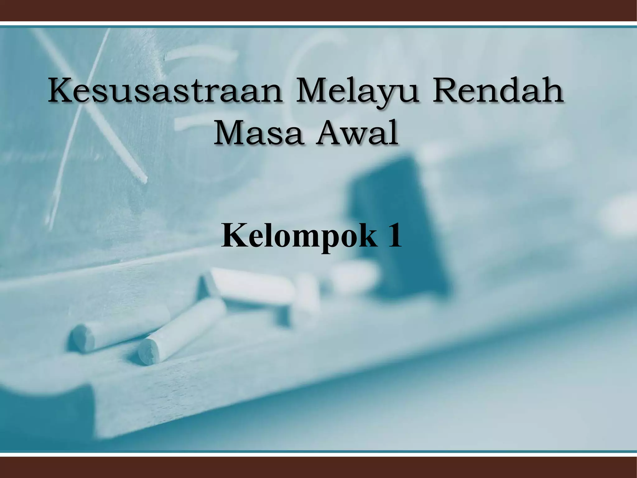 Kesusastraan Melayu Rendah (Masa Awal) | PPTX