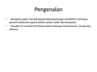 Ketagihan_Gajet_dan_Langkah_Menangani.pptx