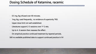 Ketamine Therapy in psychiatry | PPTX