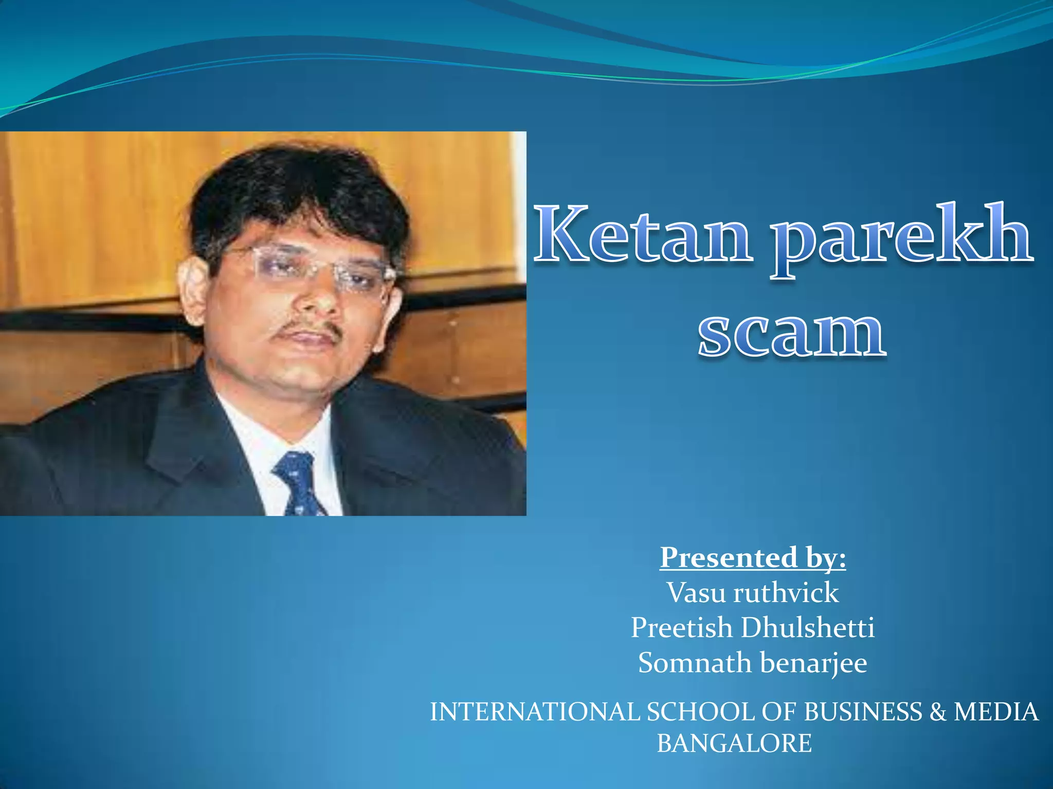 Presentation on KETAN PAREKH Scam | PPTX