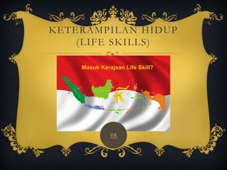 Keterampilan hidup | PPTX