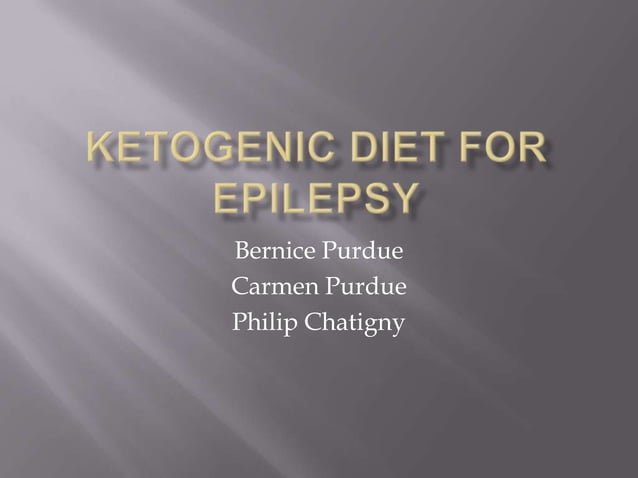 Ketogenic diet for epilepsy | PPTX | Nutrition | Healthy Living