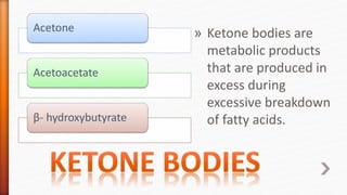 Ketone body Metabolism | PPTX