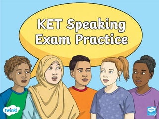 KET Speaking Exam for es learners in ESL | PPT