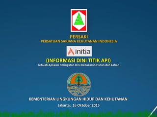 Informasi Dini Titik Api (Initia) | PPT