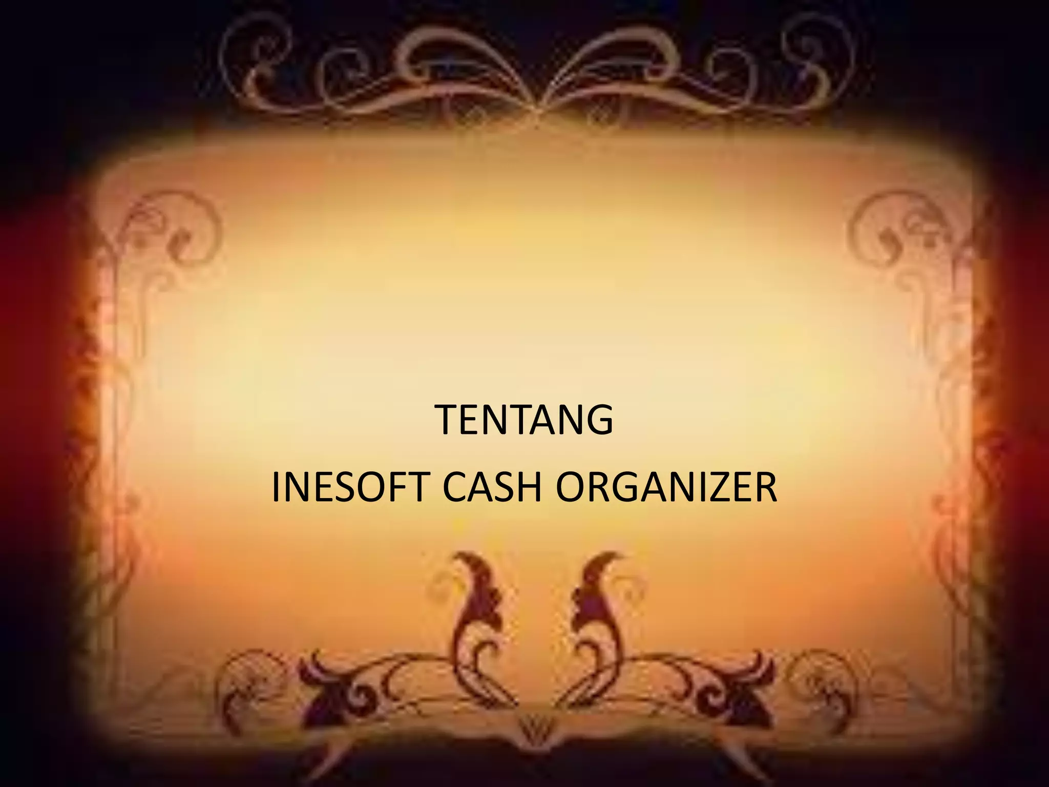 Administrasi Keuangan INESOFT CASH ORGANIZER | PPTX
