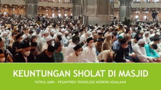Keuntungan Sholat di Masjid | PPT
