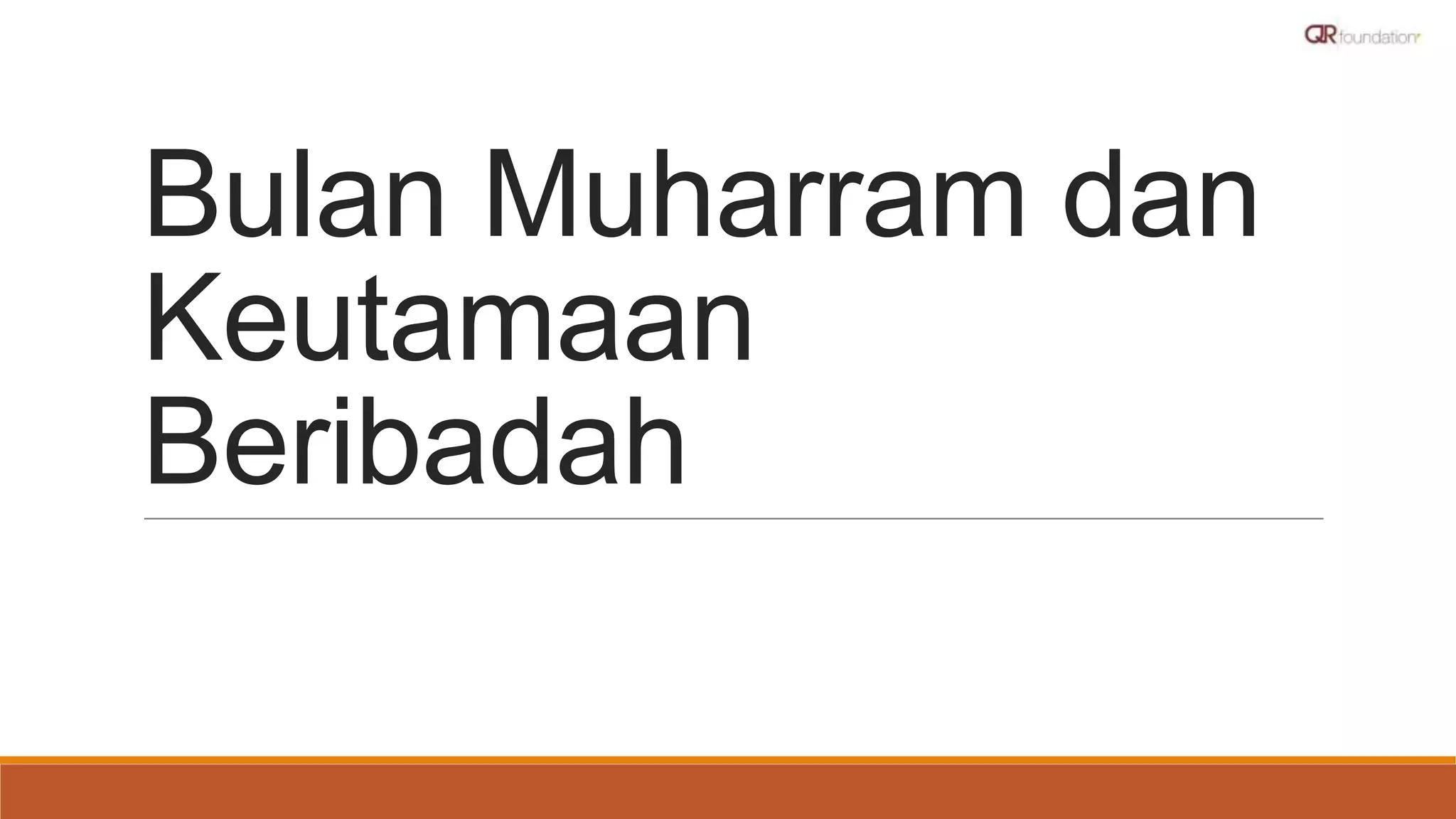 Bulan Muharram dan Keutamaan Beribadah | PPTX