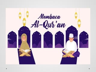 Keutamaan Membaca Al Quran dan Manfaat yang didapatkan .pptx