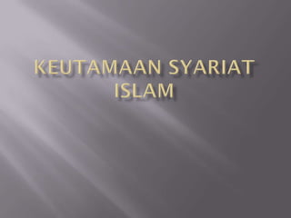 Keutamaan syariat islam | PPTX