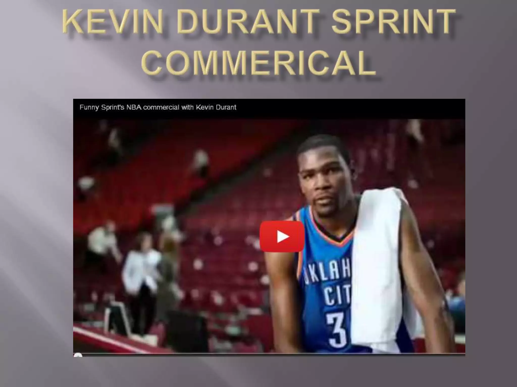 Kevin durant sprint commerical Final | PPTX | Basketball | Sports