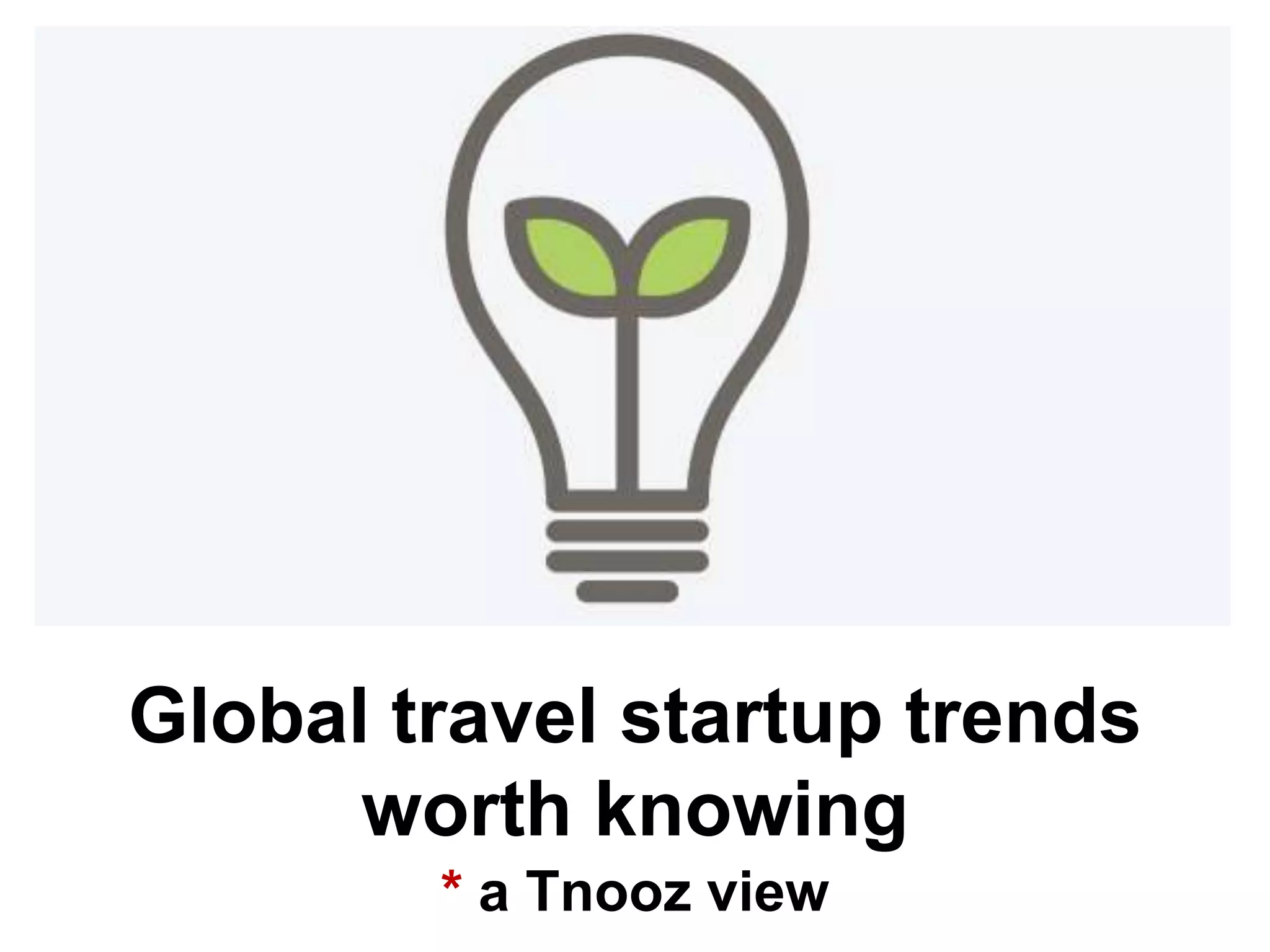 Global travel startup trends worth knowing | PPTX