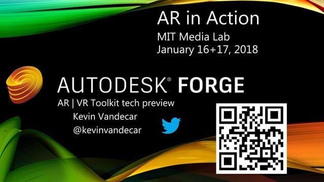 Kevin Vandecar AR in Action Autodesk Forge AR | VR Toolkit tech preview | PPT