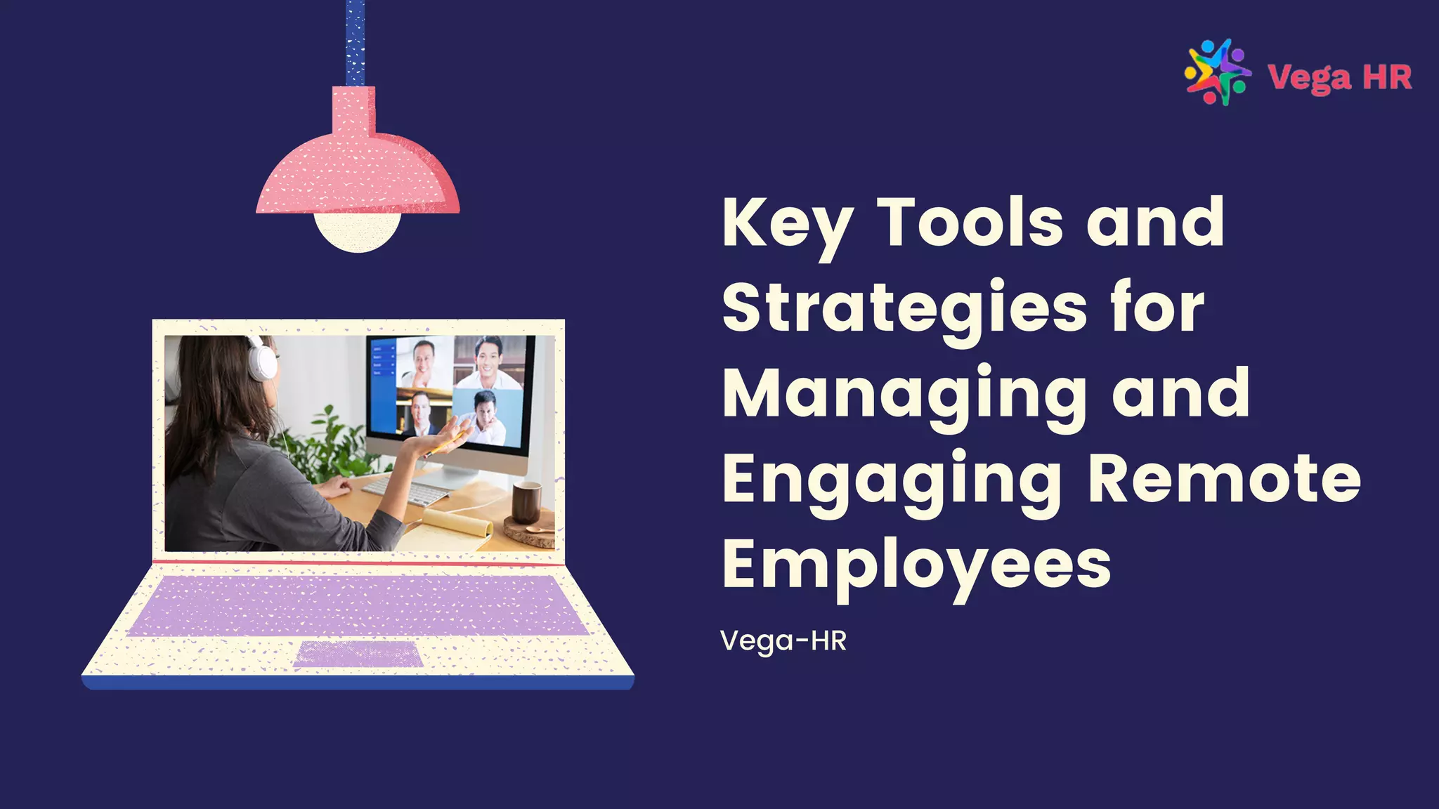 Key Tools and Strategies for Managing and Engaging Remote Employees | PPT