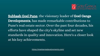 Key Achievements of Subhash Goel Pune in Real Estate | PPT