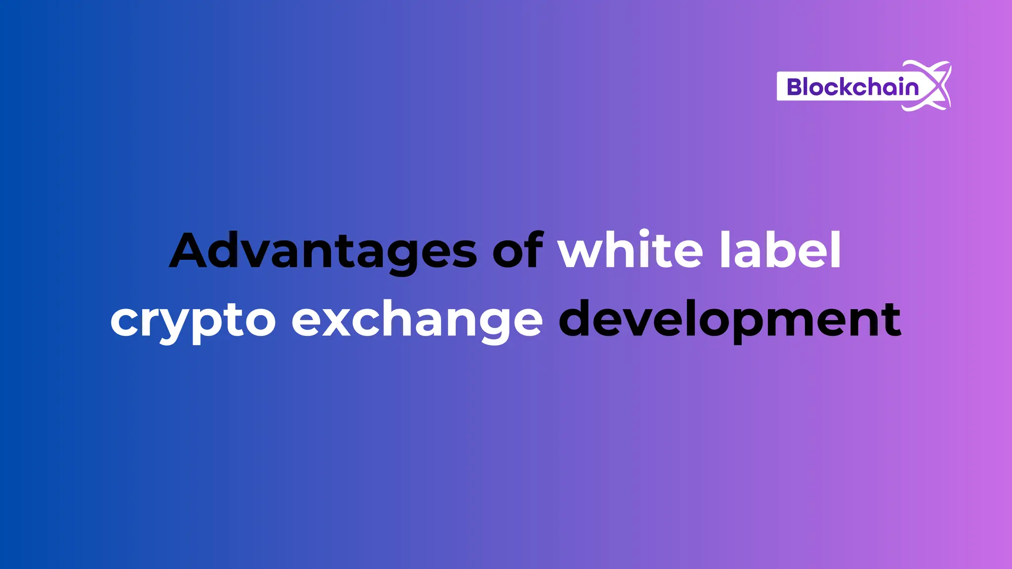 Advantages of white label crypto exchange development.pdf