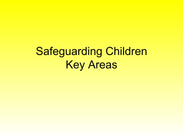 Safeguarding Children Key Areas | PPT