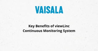 Key benefits of view linc continuous monitoring system | PPT