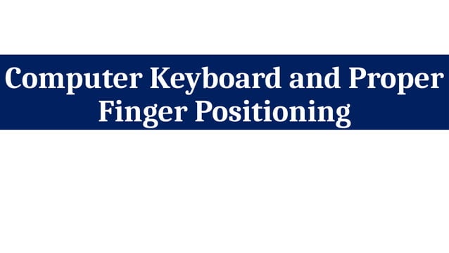 keyboard-and-proper-finger-positioning-210614142937.pptx