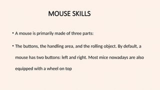 THE COMPUTER KEY BOARD AND MOUSE SKILLS.pptx