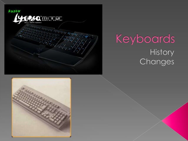 History of keyboards | PPTX | Computer Peripherals | Computing