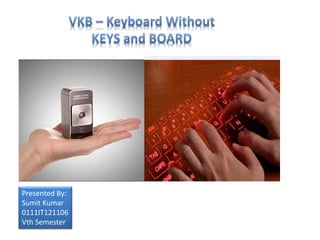 Virtual Keyboard (VKB)-Keyboard Without KEYS and Board | PPSX