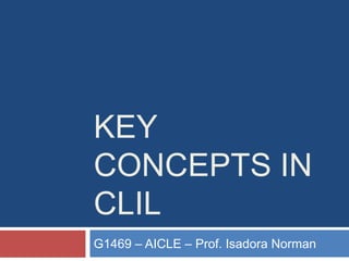 Key concepts in clil | PPTX