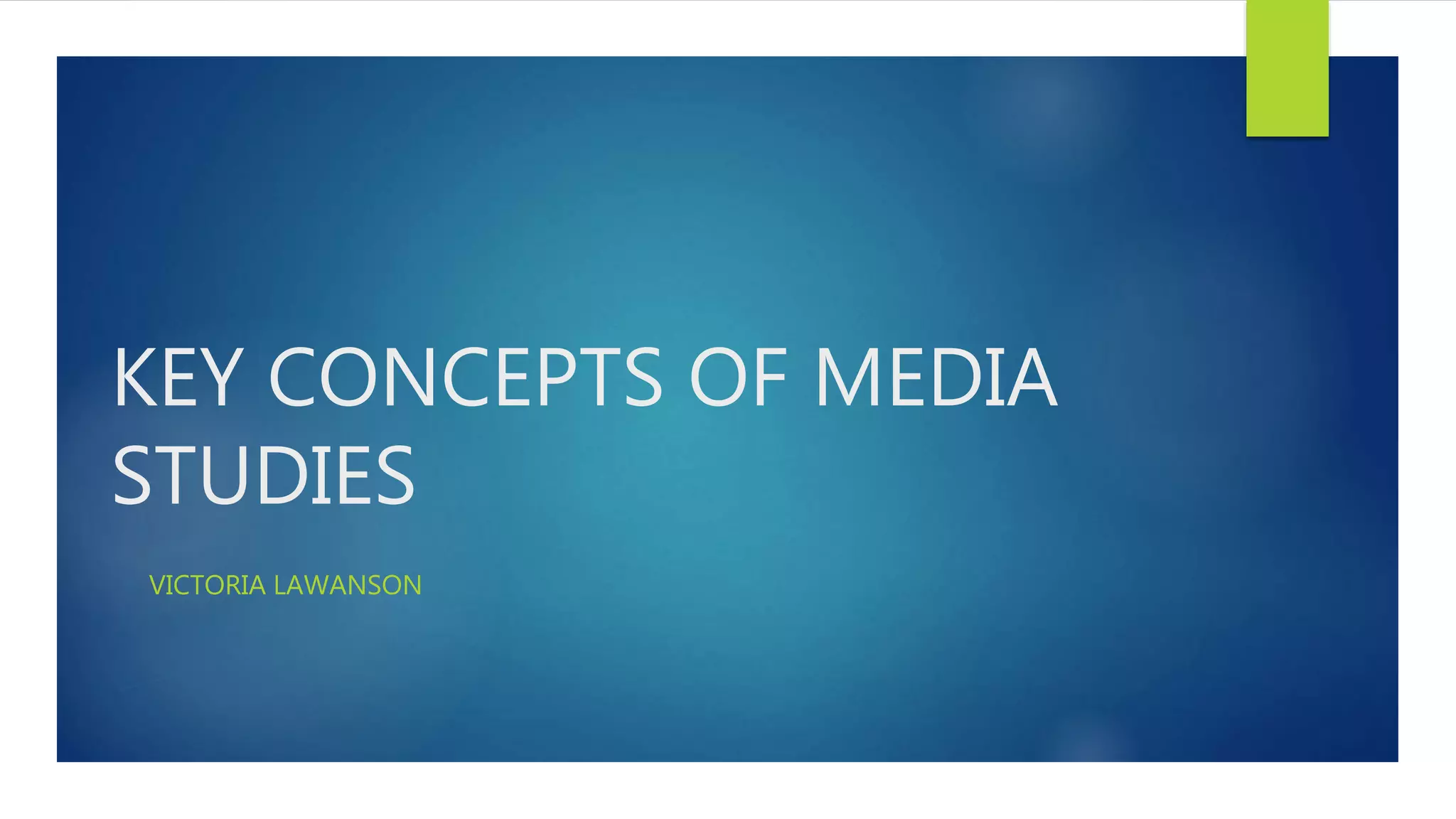 Key concepts of media studies | PPTX