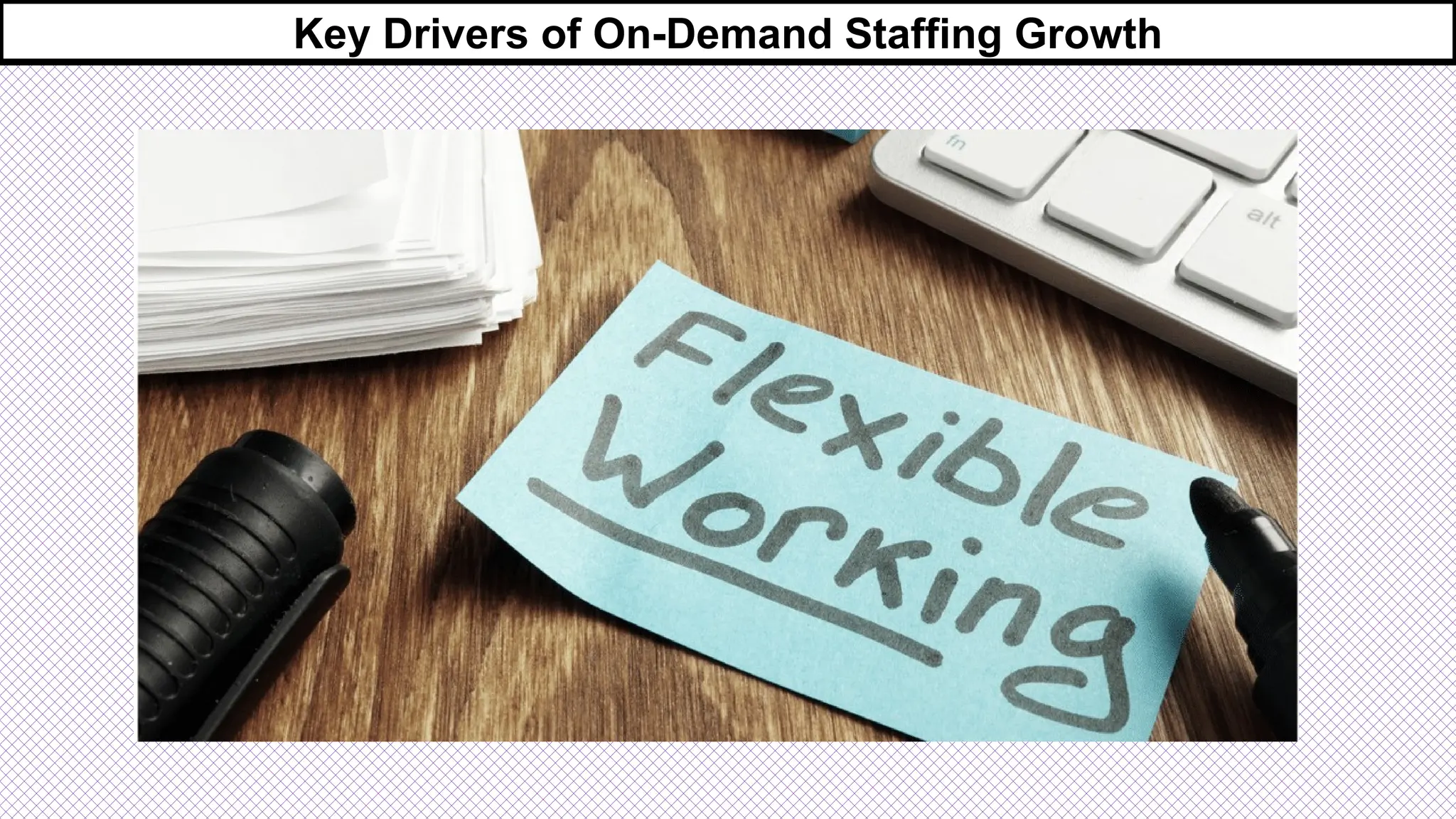 Key Drivers of On-Demand Staffing Growth.pptx