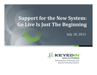 Support for the new system go live is just the beginning | PPT