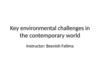 Key environmental challenges in the contemporary world.pptx