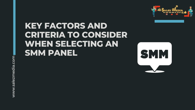 Key factors and criteria to consider when selecting an SMM panel (1).pdf